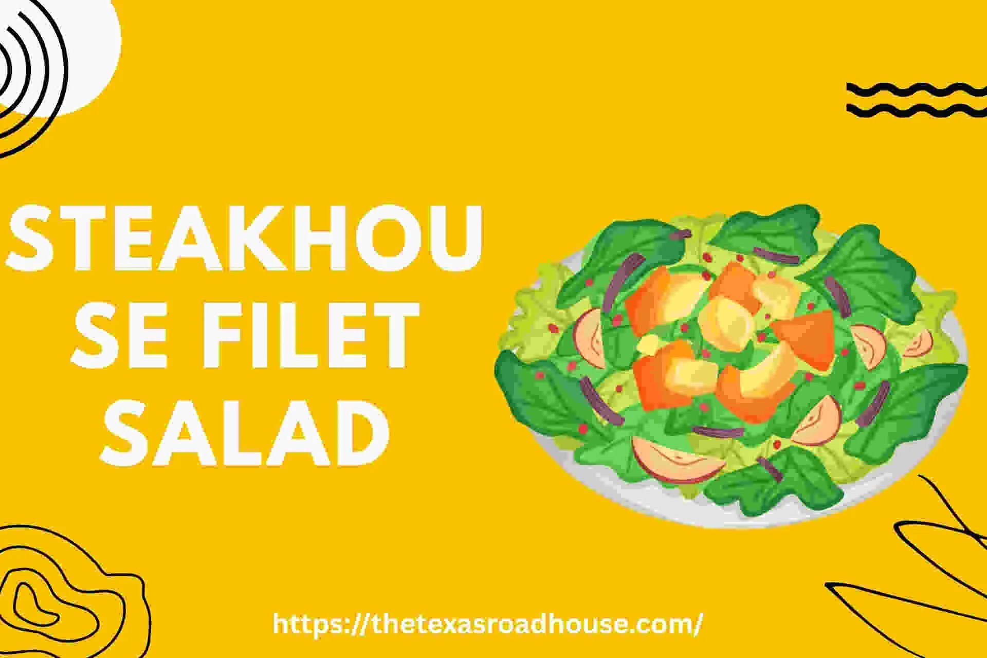 Latest Texas Roadhouse Steakhouse Filet Salad 2026